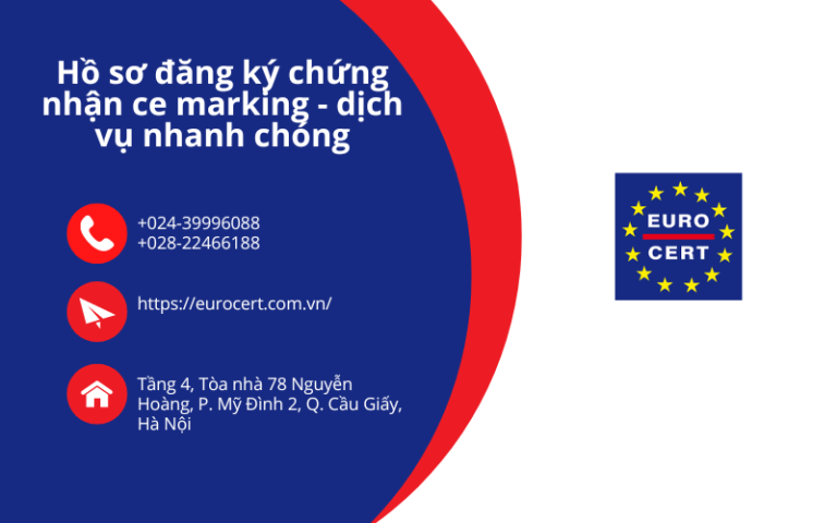 Hồ sơ đăng ký chứng nhận ce marking - dịch vụ nhanh chóng - EUROCERT S.A